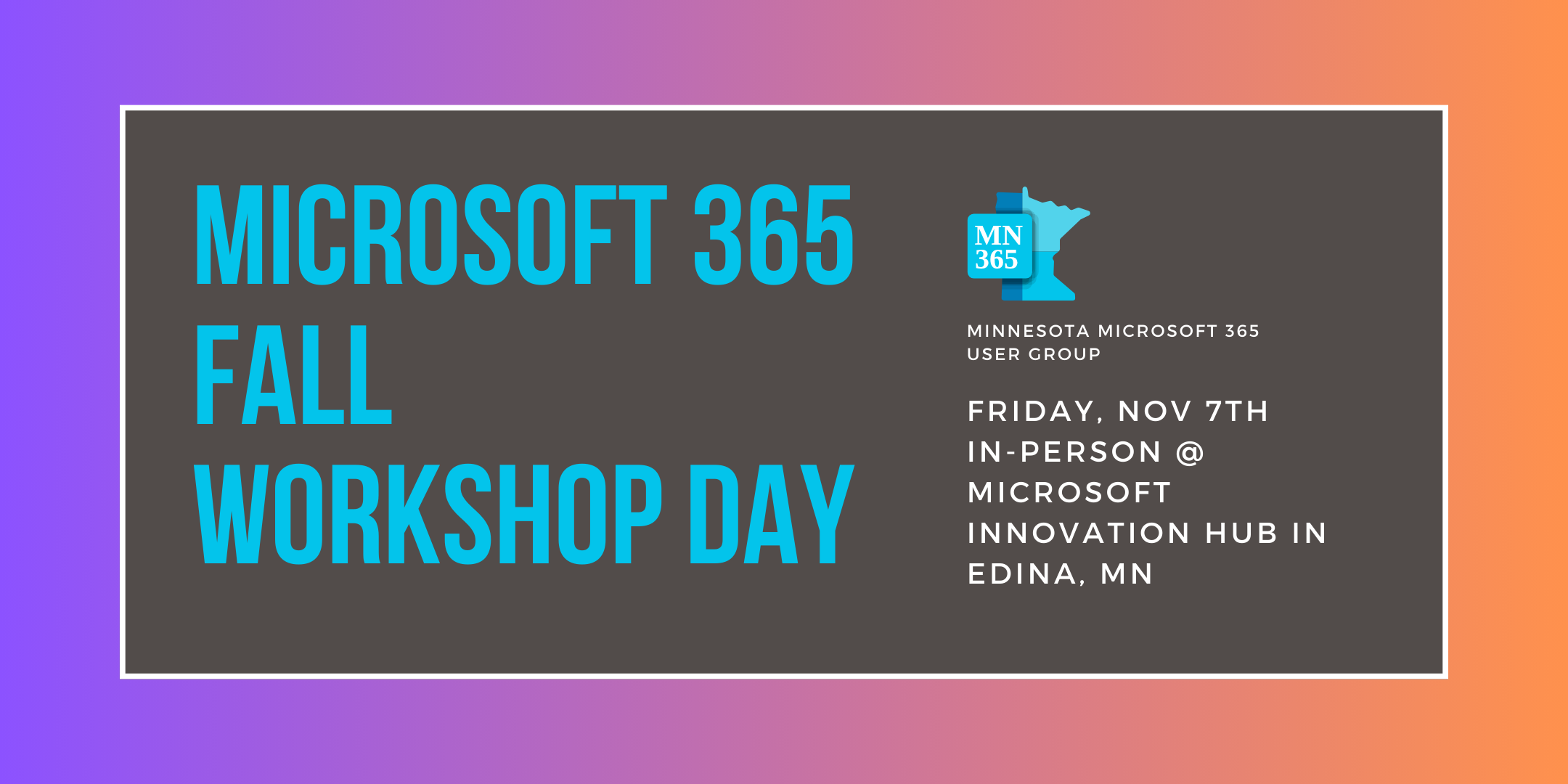Minnesota Microsoft 365 User Group - Fall Workshop Day 2025 - Minnesota ...